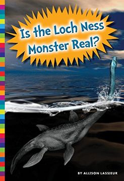 Libro Is the Loch Ness Monster Real? (Unexplained: What's the Evidence ...
