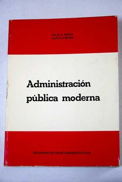 Libro Administración pública moderna De Nigro, Félix A. - Buscalibre