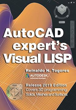 Libro Autocad Expert'S Visual Lisp: Release 2019 Edition. (en Inglés) De Reinaldo N. Togores ...
