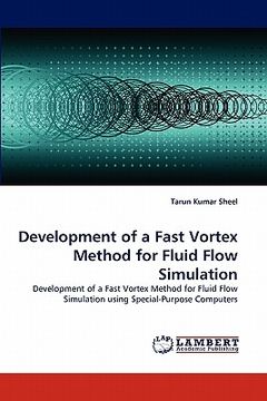 Libro development of a fast vortex method for fluid flow simulation (en ...