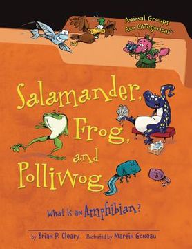 Libro Salamander, Frog, and Polliwog: What Is an Amphibian? (Animal ...