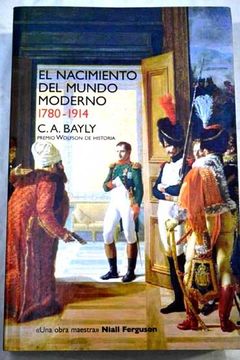 Libro El Nacimiento Del Mundo Moderno, 1780 - 1914; Conexiones Y ...