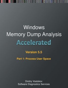 Libro Accelerated Windows Memory Dump Analysis, Fifth Edition, Part 1, Revised, Process User ...