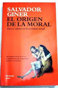Libro El Origen De La Moral De Salvador Giner - Buscalibre