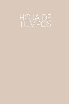 Libro Hoja de tiempos: Hojas de trabajo semanales para completar ...