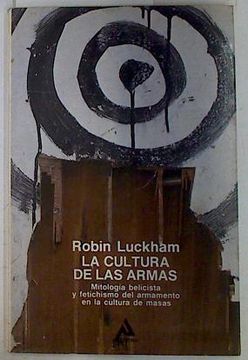 Libro La Cultura de las Armas, Robin Luckham, ISBN 9788486622008 ...