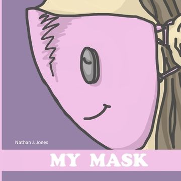 Libro My Mask: Children's picture book about the life of a safety mask ...