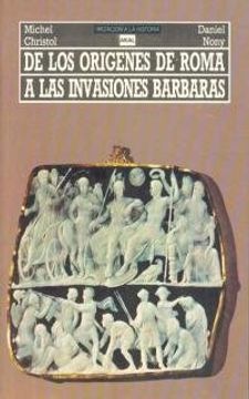 Libro De los Orígenes de Roma a las Invasiones Bárbaras De Michel ...