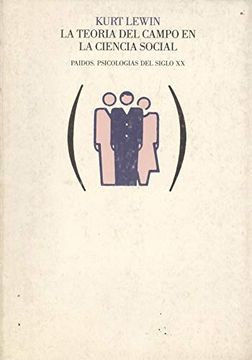 Libro La Teoria del Campo en la Ciencia Social De Kurt Lewin - Buscalibre