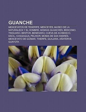 Libro guanche: menceyatos de tenerife, menceyes, museo de la naturaleza ...