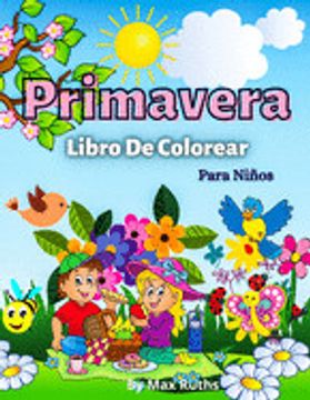 Libro Primavera Libro de Colorear Para Niños: Más de 50 Lindas Páginas ...