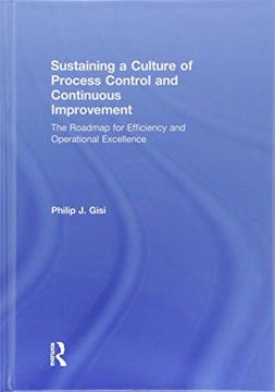 Libro Sustaining a Culture of Process Control and Continuous Improvement: The Roadmap for ...