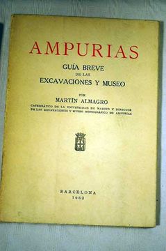 Libro Ampurias: Guía Breve De Las Excavaciones Y Museo De Martín Almagro Basch - Buscalibre