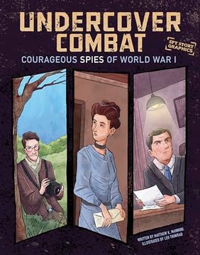 Libro Undercover Combat: Courageous Spies of World war i (Spy Story Graphics) (en Inglés) De ...