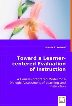 Libro Toward a Learner-centered Evaluation of Instruction: A Course-integrated Model for a ...