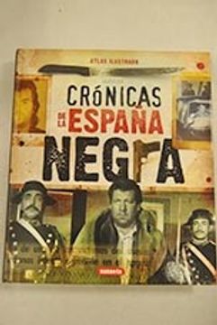 Libro Crónica De La España Negra: Historia De Los Crímenes Mas Famosos ...