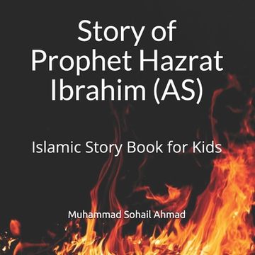 Libro Story of Prophet Hazrat Ibrahim (AS): Islamic Story Book for Kids ...