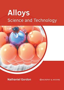 Libro Alloys: Science and Technology (en Inglés) De - Buscalibre