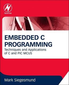 Libro Embedded C Programming: Techniques and Applications of C and PIC ...