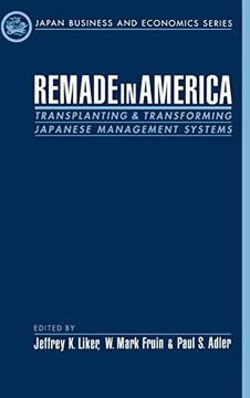 Libro Remade in America: Transplanting and Transforming Japanese ...