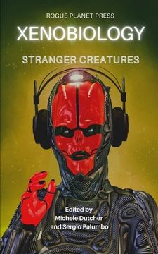 Libro Xenobiology: Stranger Creatures: An Anthology of international ...