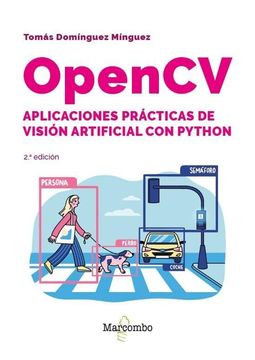 Libro Opencv. Aplicaciones Prácticas de Visión Artificial con Python - 2. ª Edición De Tomás ...