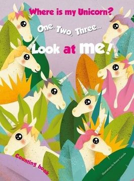 Libro 1,2,3.. Look at me! Counting Book. Where is my Unicorn? De Ronny ...