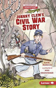 Libro Johnny Clem's Civil War Story (Kids in War) De Katie Marsico ...