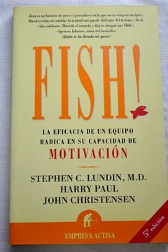 Libro Fish!: La Eficacia De Un Equipo Radica En Su Capacidad De ...