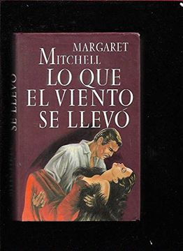 Libro Lo que el Viento se Llevo De Margaret Mitchell - Buscalibre
