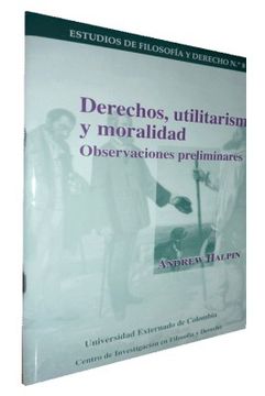 Libro Derechos, Utilitarismo y Moralidad De Andrew Halpin - Buscalibre ...