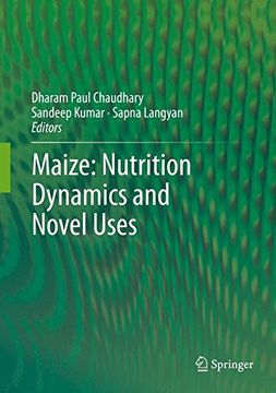 Libro Maize: Nutrition Dynamics and Novel Uses De - Buscalibre