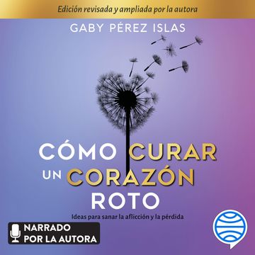 Libro Cómo curar un corazón roto. 10 Aniversario De Gaby pérez islas - Buscalibre