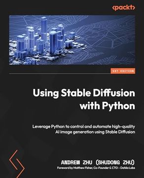 Libro Using Stable Diffusion With Python: Leverage Python to Control ...