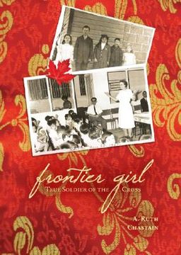 Libro frontier girl: true soldier of the cross De chastain, a. ruth ...