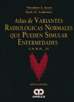 Libro ATLAS DE VARIANTES RADIOLOGICAS NORMALES QUE PUEDEN SIMULAR ...