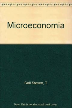 Libro Microeconomía De William L. Call Steven T. - Holahan - Buscalibre