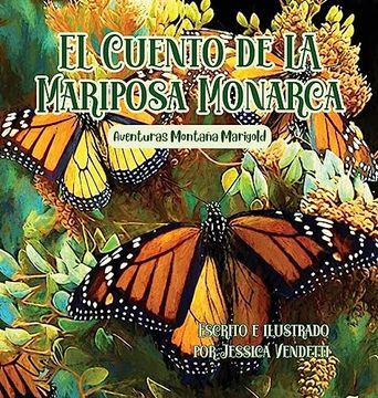 Libro El Cuento de la Mariposa Monarca: Aventuras Montaña Marigold De ...