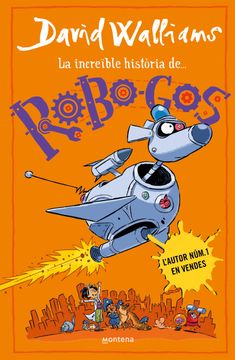 Libro La increïble història de... Robo-Gos (Serie David Walliams) De ...