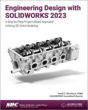 Libro Engineering Design With Solidworks 2023: A Step-By-Step Project Based Approach Utilizing ...