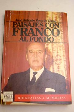 Libro Paisajes con Franco al fondo De Vaca de Osma, José Antonio ...