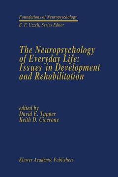 Libro The Neuropsychology of Everyday Life: Issues in Development and ...