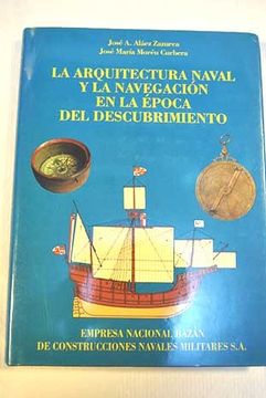 Libro La arquitectura naval y la navegación en la época del ...