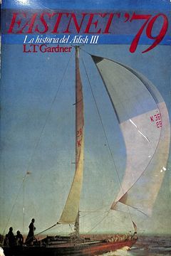 Libro FASTNET-79 - LA HISTORIA DEL AILISH III. De GARDNER, L. T ...