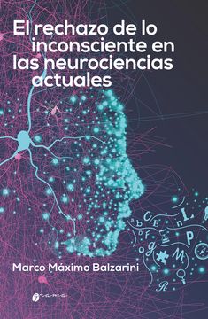 Libro El Rechazo de lo Inconsciente en las Neurociencias Actuales De ...