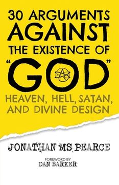 Libro 30 Arguments Against the Existence of "God", Heaven, Hell, Satan ...