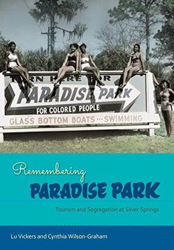 Libro Remembering Paradise Park: Tourism and Segregation at Silver ...