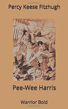 Libro Pee-Wee Harris, Warrior Bold De Percy Keese Fitzhugh - Buscalibre