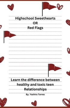 Libro High School Sweet Hearts or Red Flags: Learn the difference between Healthy and Toxic teen ...