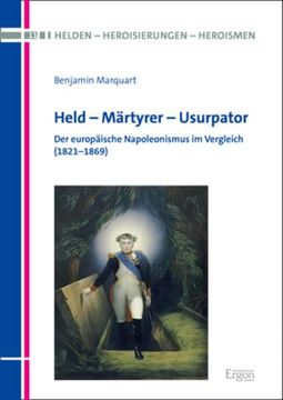 Libro Held - Martyrer - Usurpator: Der Europaische Napoleonismus im ...